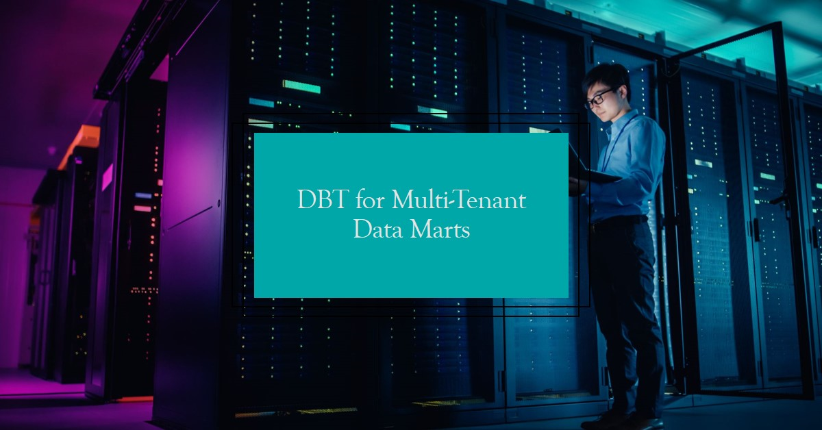 Implementing Multi-Tenant data marts using DBT - DataOptix